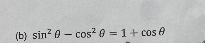 Solved cos(2θ)=−21sin2θ−cos2θ=1+cosθ | Chegg.com