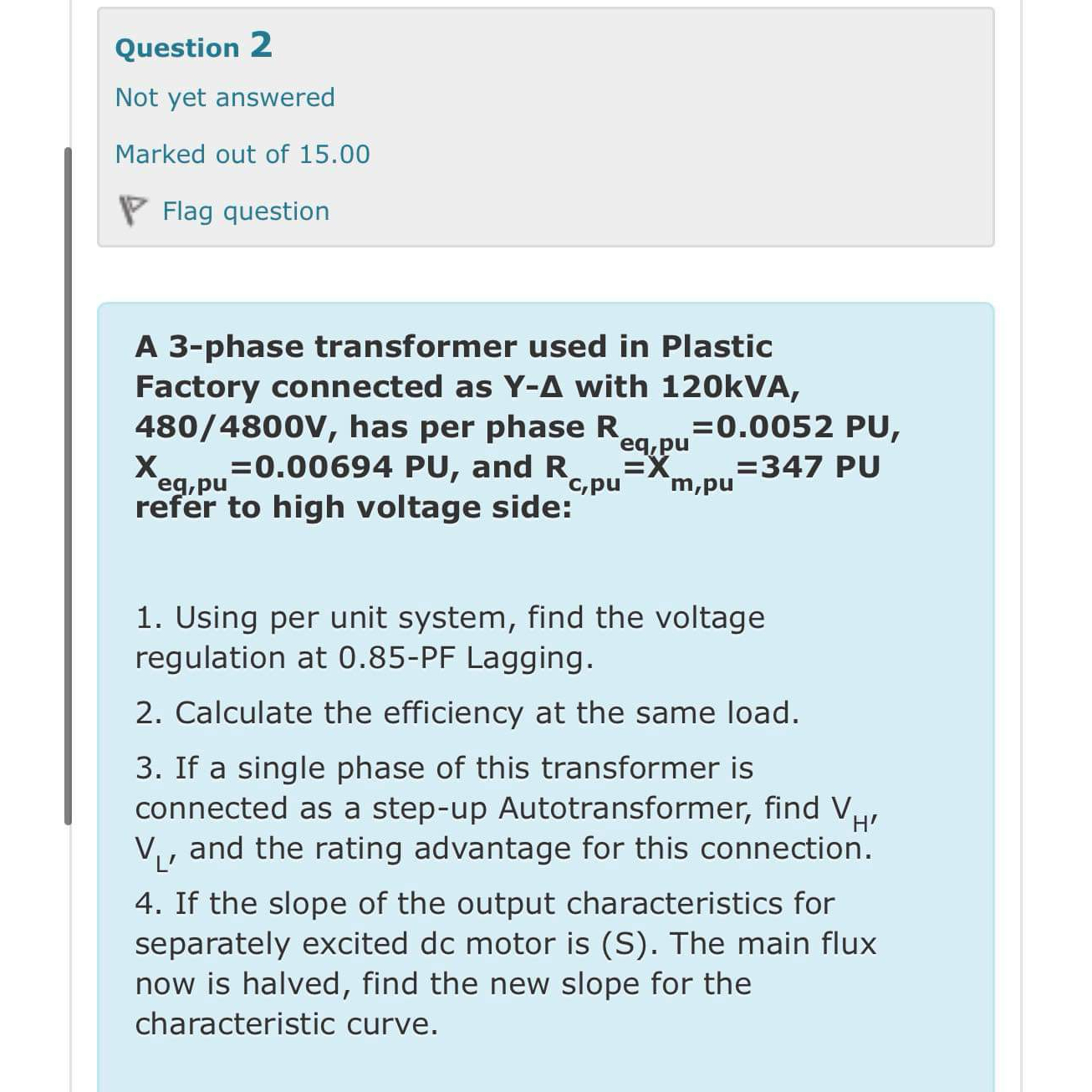 Solved Question 2Not yet answeredMarked out of 15.00Flag | Chegg.com
