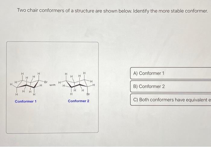 Solved Two chair conformers of a structure are shown below. | Chegg.com