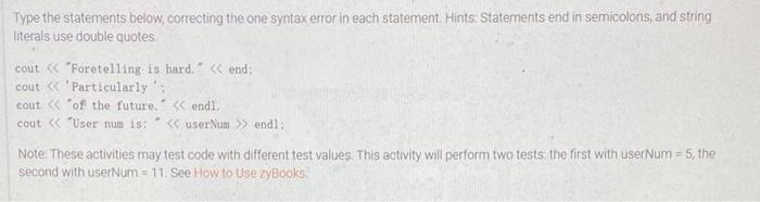 Solved Type the statements below, correcting the one syntax | Chegg.com