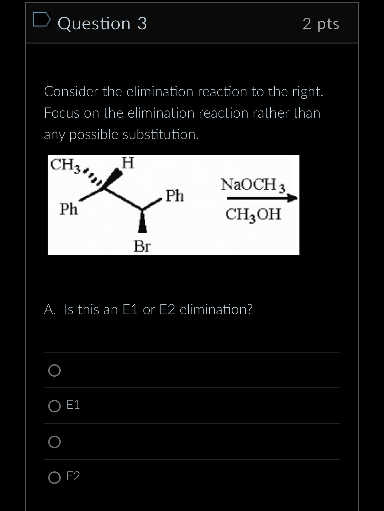 Solved Question 32 ﻿ptsConsider the elimination reaction to | Chegg.com