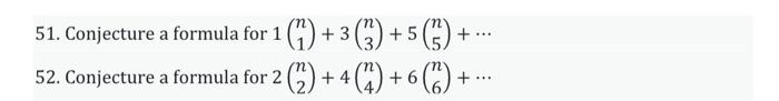 Solved 51. Conjecture a formula for 1(n1)+3(n3)+5(n5)+⋯ 52. | Chegg.com