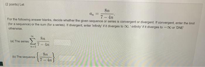 Solved (2 points) Let 8n an 7 - 4n For the following answer | Chegg.com