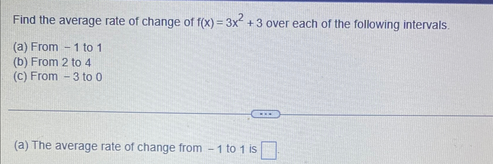 Solved Find the average rate of change of f(x)=3x2+3 ﻿over | Chegg.com