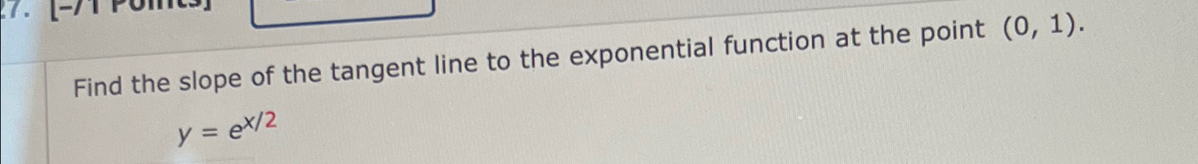 Solved Find the slope of the tangent line to the exponential | Chegg.com