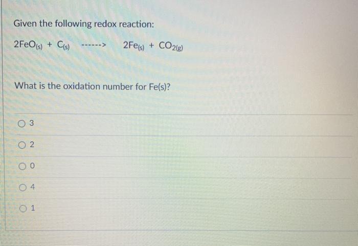 Solved given the following redox reaction: 2FeO(s) + C(s) -> | Chegg.com