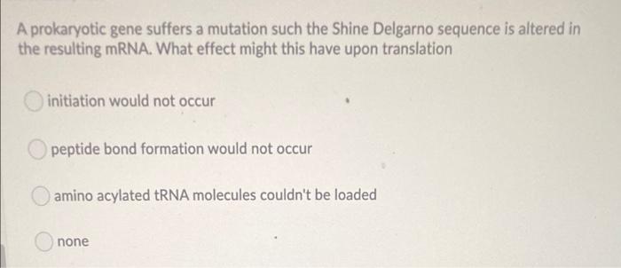 Solved A prokaryotic gene suffers a mutation such the Shine | Chegg.com