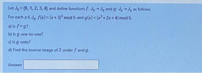 Solved Let Js = {0, 1, 2, 3, 4) and define functions f: J5 | Chegg.com
