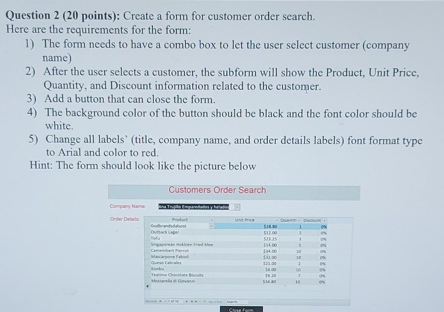 Solved Question 2 (20 points): Create a form for customer | Chegg.com