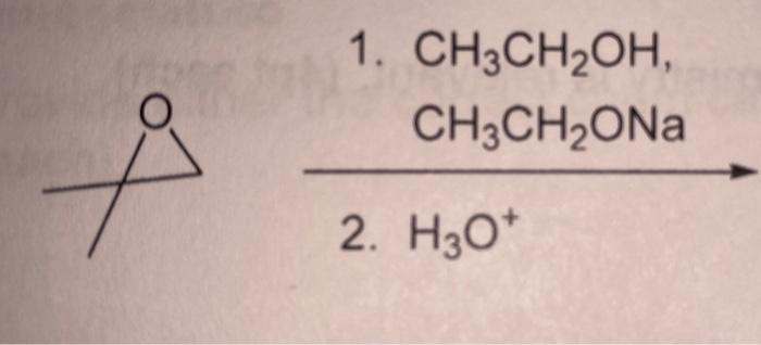 Solved 1. CH3CH2OH, CH3CH2ONa 07 2. H30* | Chegg.com