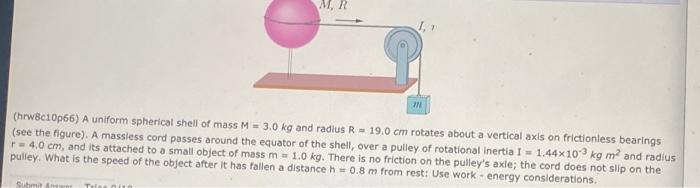 Solved 0p66) A uniform spherical shell of mass M=3.0 kg and | Chegg.com