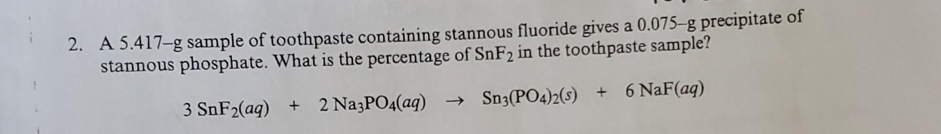 Solved 2. A 5.417-g sample of toothpaste containing stannous | Chegg.com