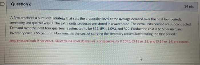 Solved A firm practices a pure level strategy that sets the | Chegg.com