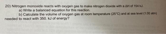 Solved 20) Nitrogen monoxide reacts with oxygen gas to make | Chegg.com