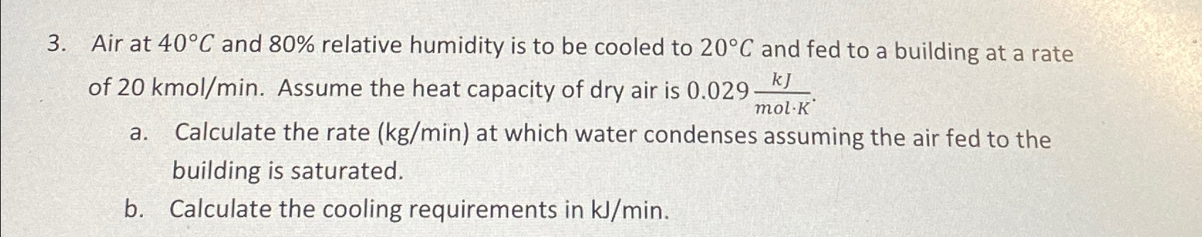 Solved Air at 40°C ﻿and 80% ﻿relative humidity is to be | Chegg.com