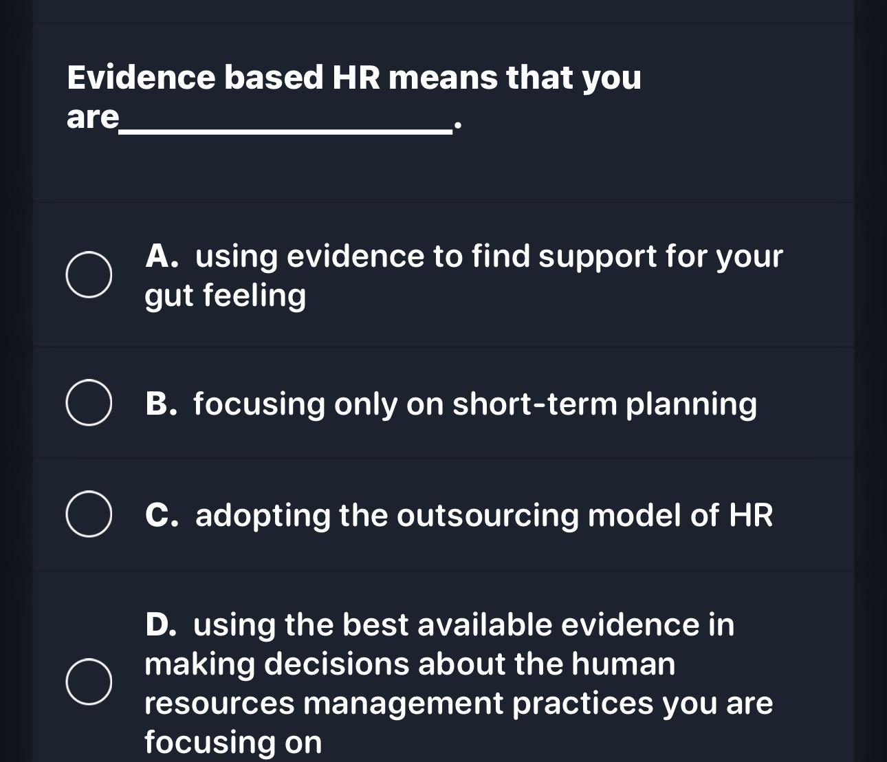 Solved Evidence based HR means that you areA. ﻿using | Chegg.com