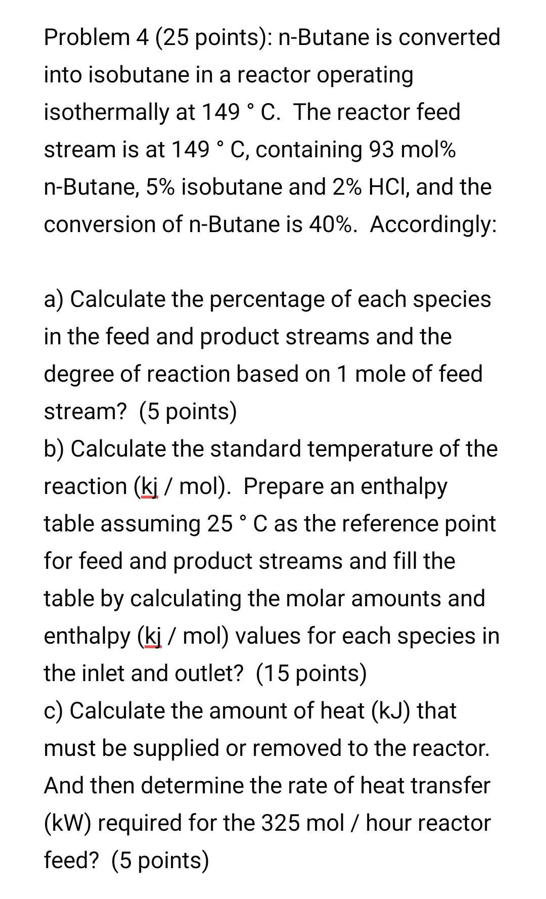 Solved Problem 4 (25 points): n-Butane is converted into | Chegg.com