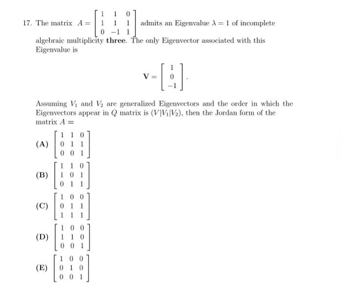 Solved 7. The matrix A=⎣⎡11011−1011⎦⎤ admits an Eigenvalue | Chegg.com