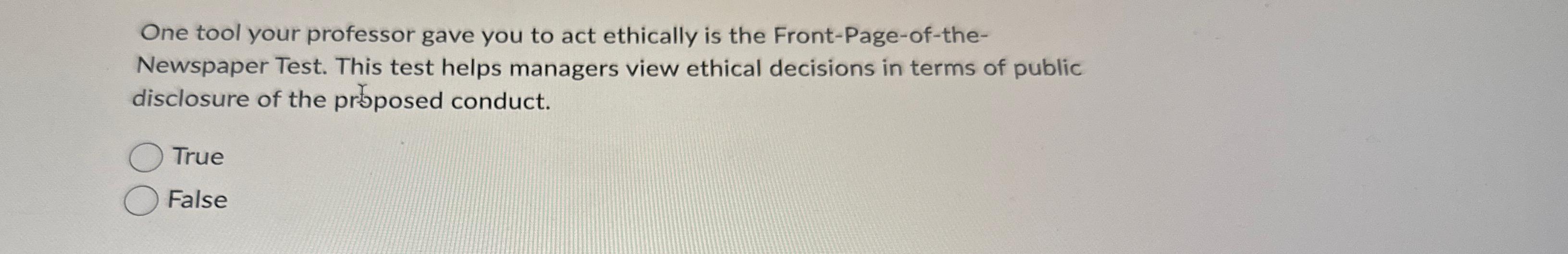 Solved One tool your professor gave you to act ethically is | Chegg.com
