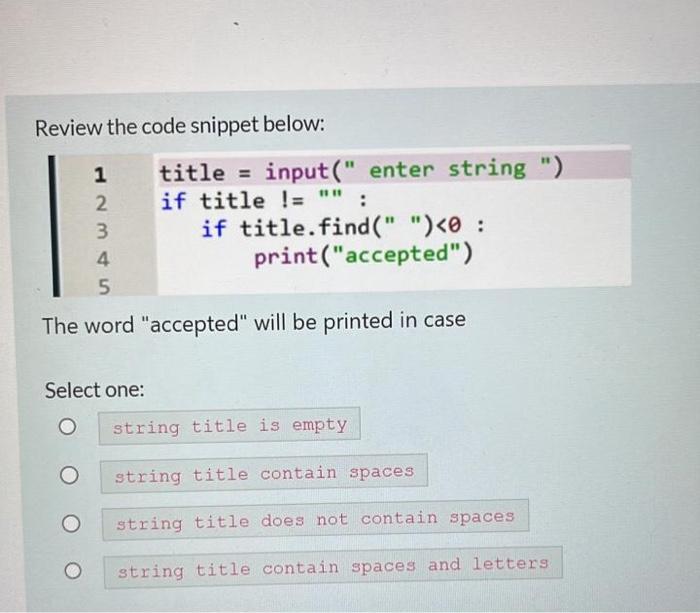 Solved Review the code snippet below: The word "accepted" | Chegg.com