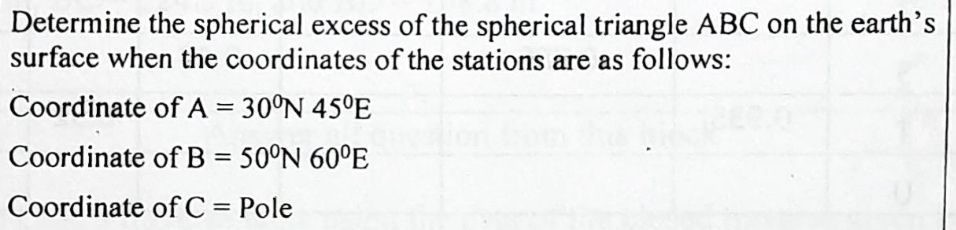 Solved Determine the spherical excess of the spherical | Chegg.com