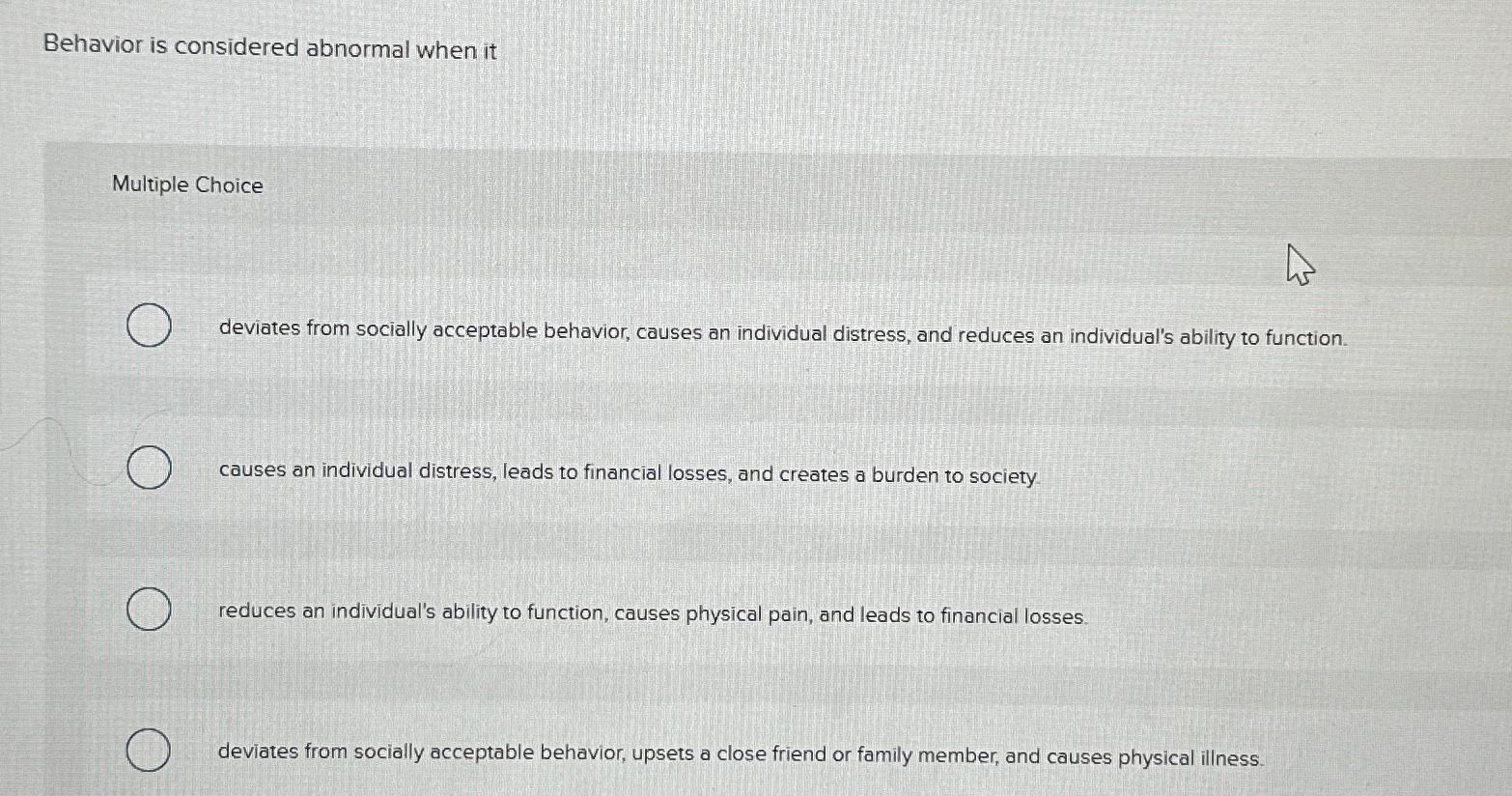Solved Behavior is considered abnormal when itMultiple | Chegg.com