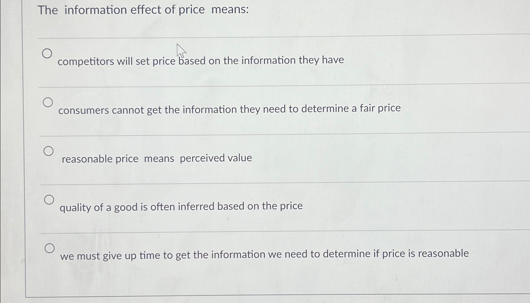 Solved The information effect of price means:competitors | Chegg.com