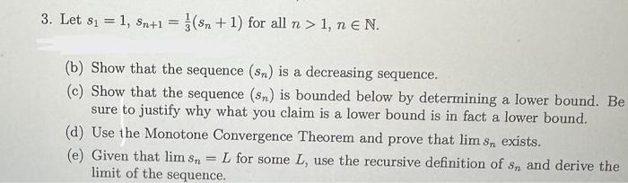 Solved 3. Let s₁ = 1, Sn+1 = (Sn +1) for all n > 1, n E N. | Chegg.com