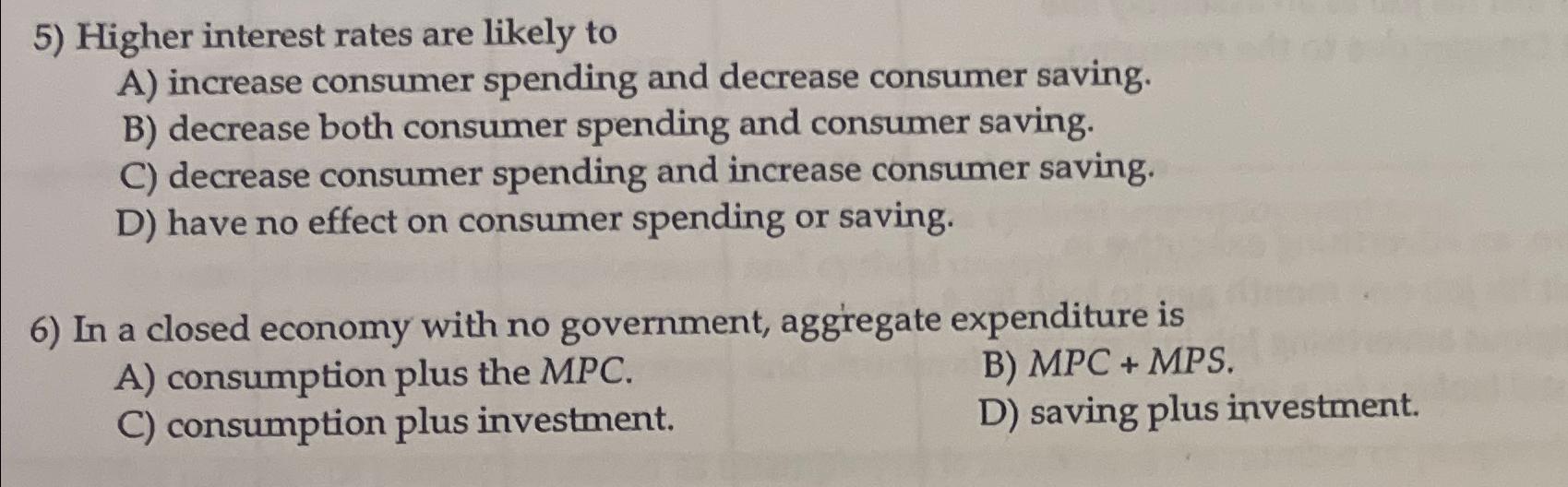 Solved Higher interest rates are likely toA) ﻿increase | Chegg.com