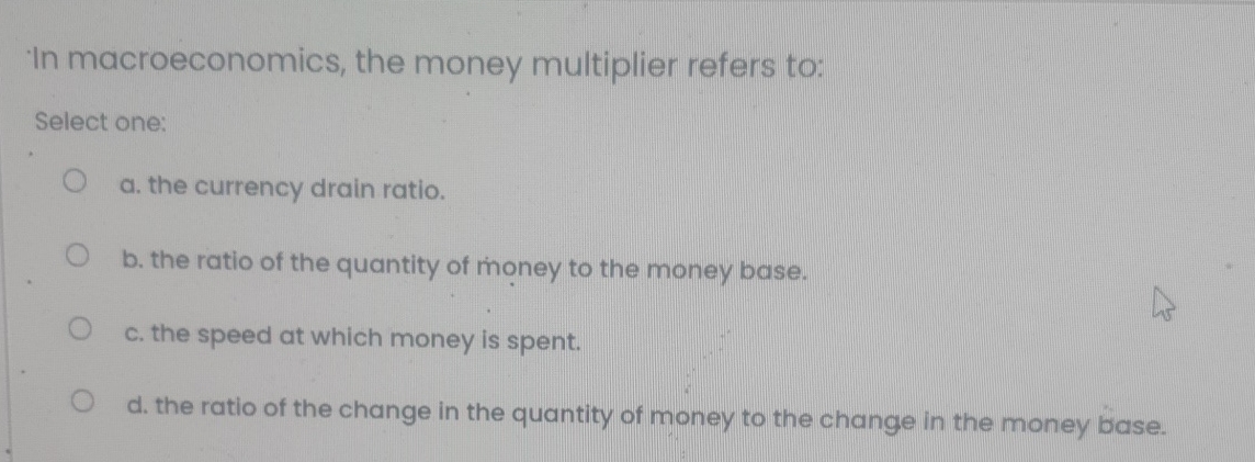 Solved In macroeconomics, the money multiplier refers | Chegg.com