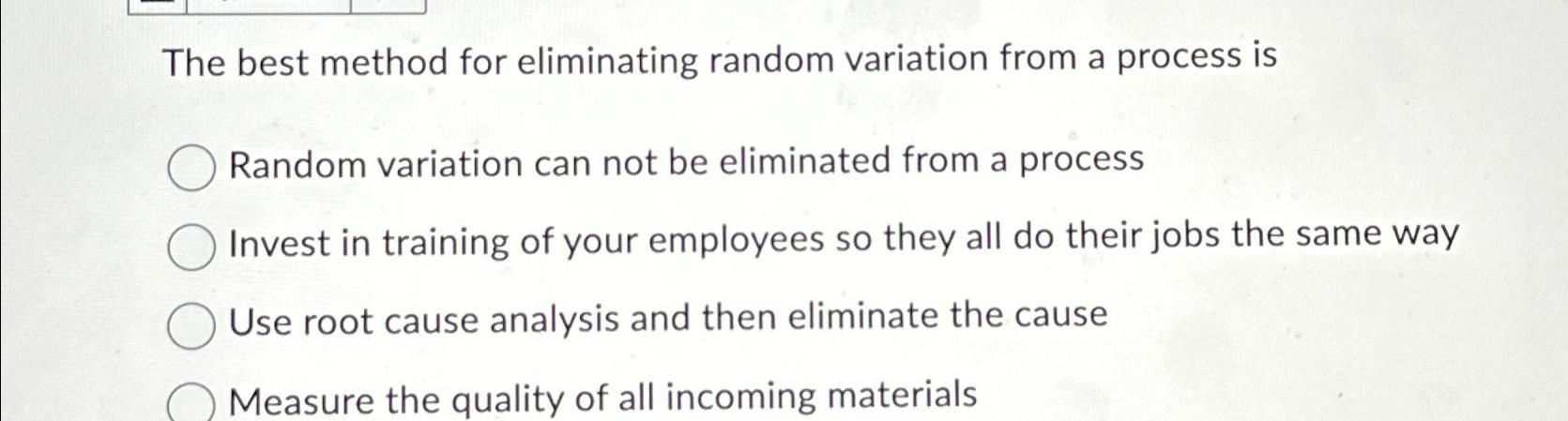 Solved The best method for eliminating random variation from | Chegg.com