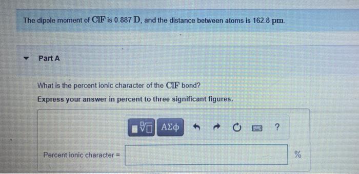Solved The dipole moment of CIF is 0.887 D, and the distance | Chegg.com