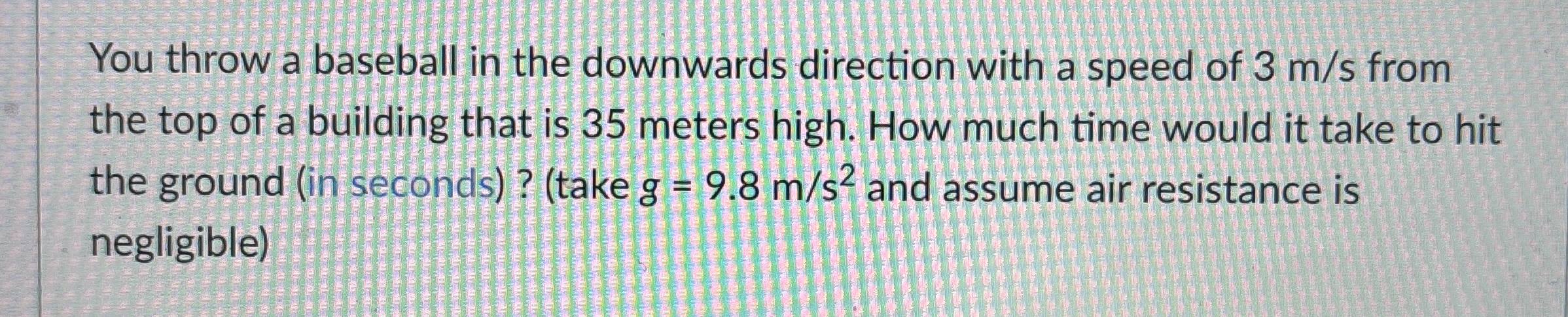 Solved You throw a baseball in the downwards direction with | Chegg.com