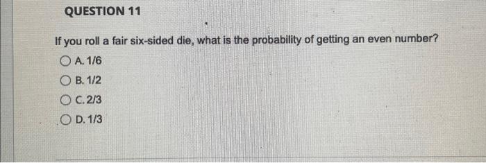 If you roll a fair six-sided die, what is the | Chegg.com