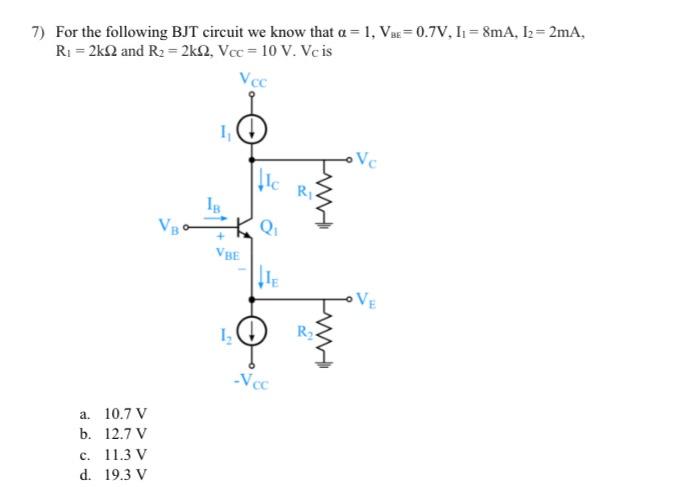Solved 7) For the following BJT circuit we know that α=1, | Chegg.com