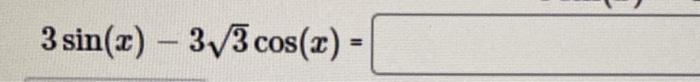Solved Rewrite the expression in the form Asin(x + phi), | Chegg.com