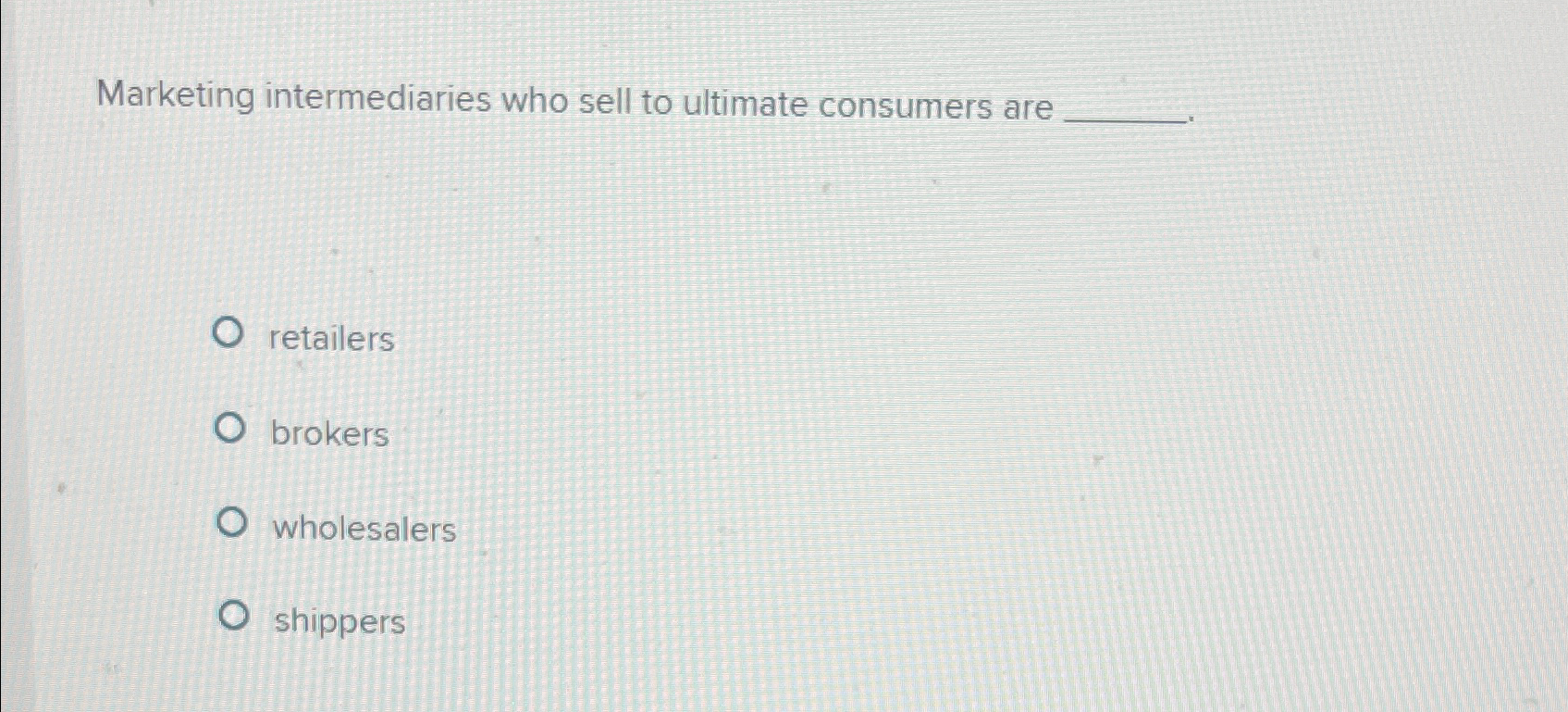 Marketing intermediaries who sell to ultimate | Chegg.com