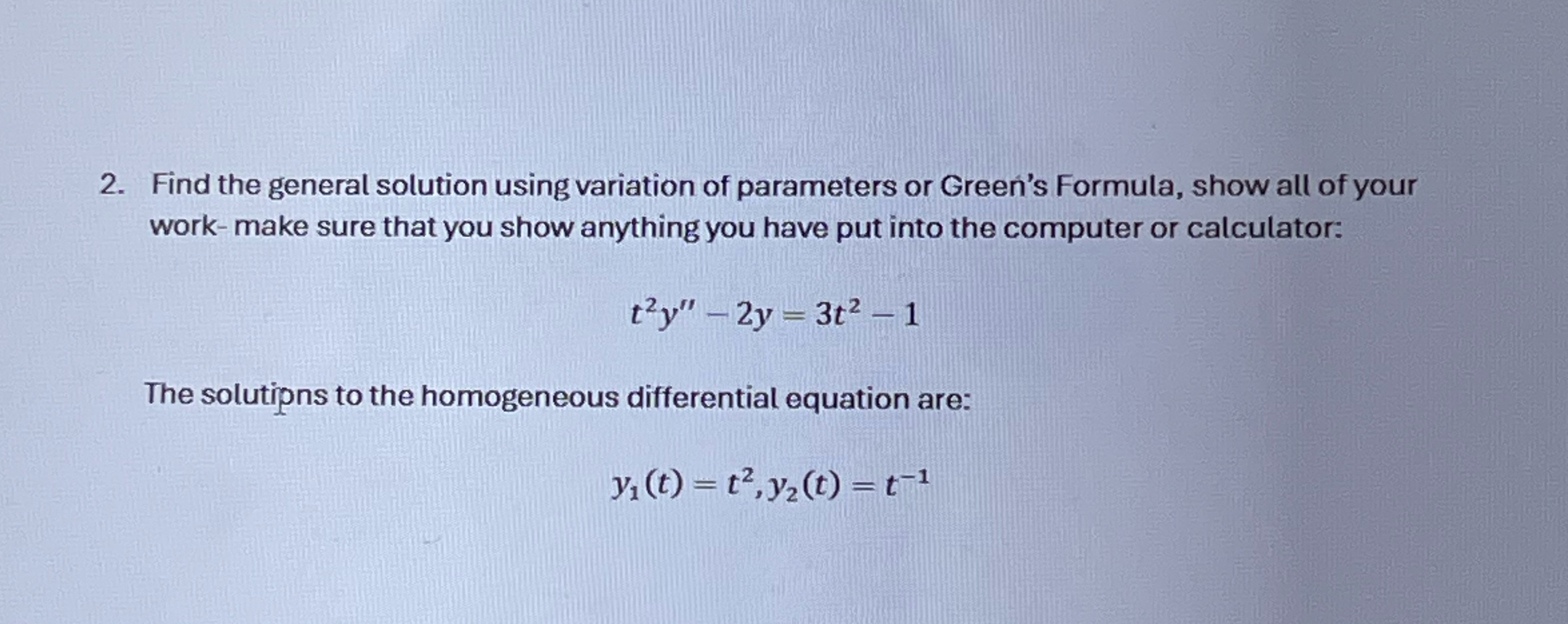 Solved Find the general solution using variation of | Chegg.com
