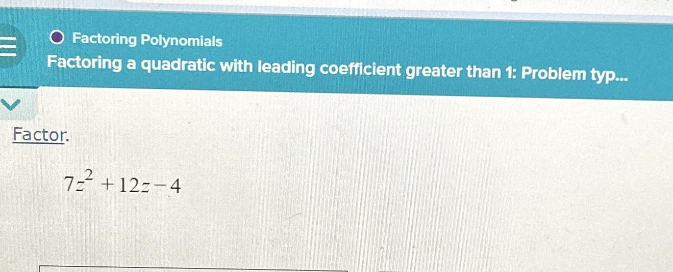 Solved Factoring PolynomialsFactoring a quadratic with | Chegg.com
