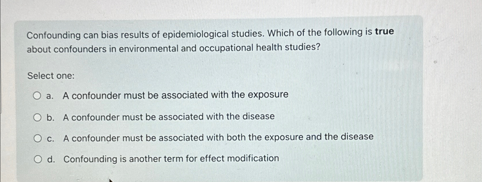 Solved Confounding can bias results of epidemiological | Chegg.com