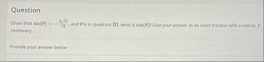 Solved QuestionGiven that sin(θ)=-213213, ﻿and θ ﻿is in | Chegg.com