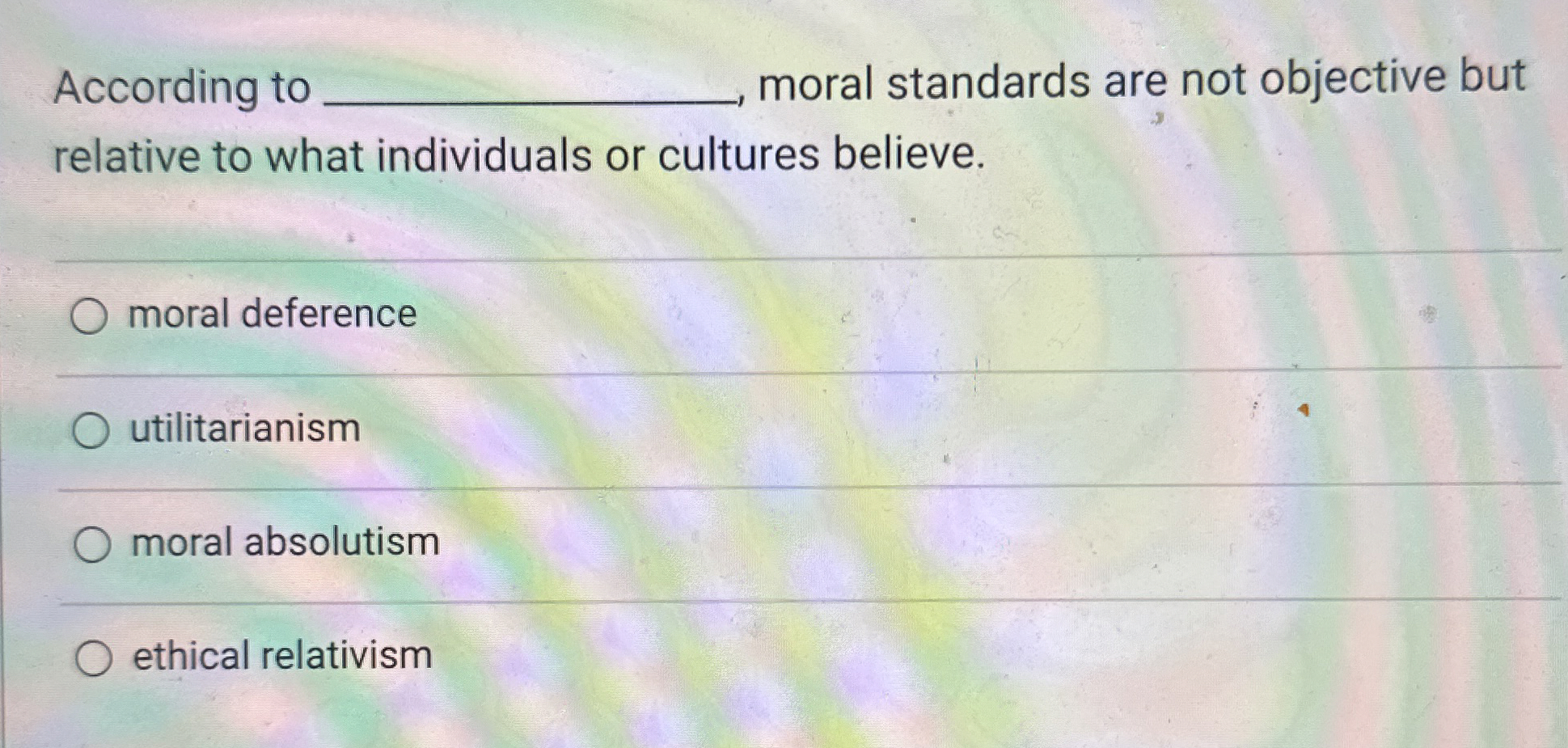 Solved According tc q, ﻿moral standards are not objective | Chegg.com