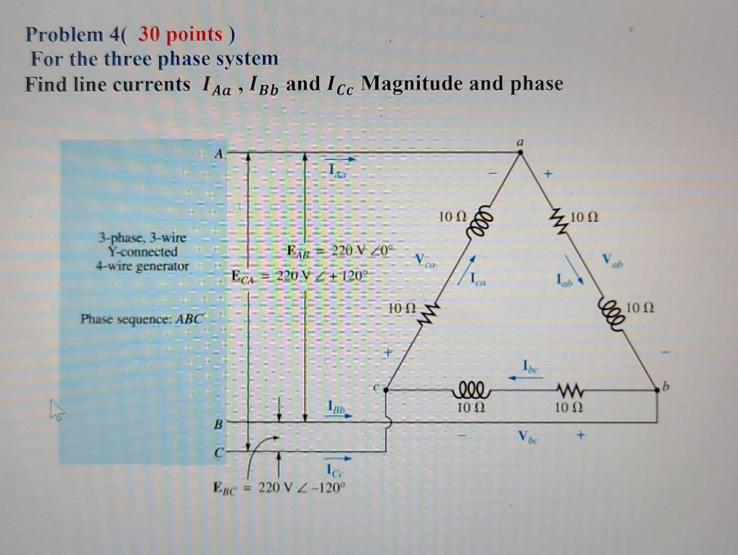 Solved Problem 4( 30 points) For the three phase system Find | Chegg.com