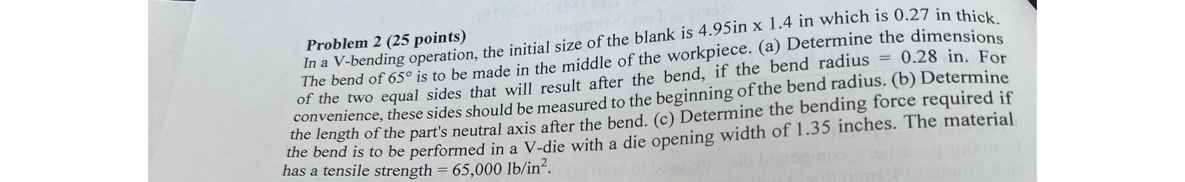 Solved Problem 2 (25 ﻿points)In a V-bending operation, the | Chegg.com
