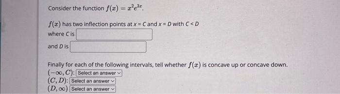 Solved Consider the function f(x)=x2e3x. f(x) has two | Chegg.com
