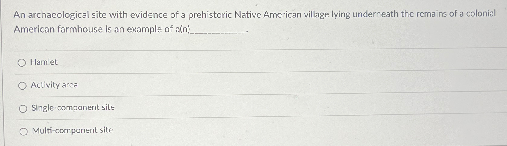 Solved An archaeological site with evidence of a prehistoric | Chegg.com