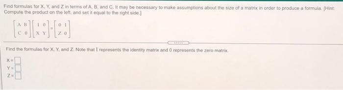Solved Find formulas for X. Y, and Z in terms of A, B and C. | Chegg.com