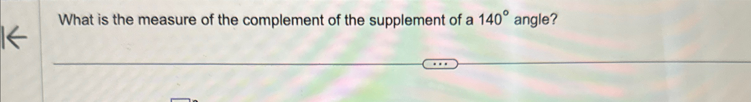 Solved What is the measure of the complement of the | Chegg.com