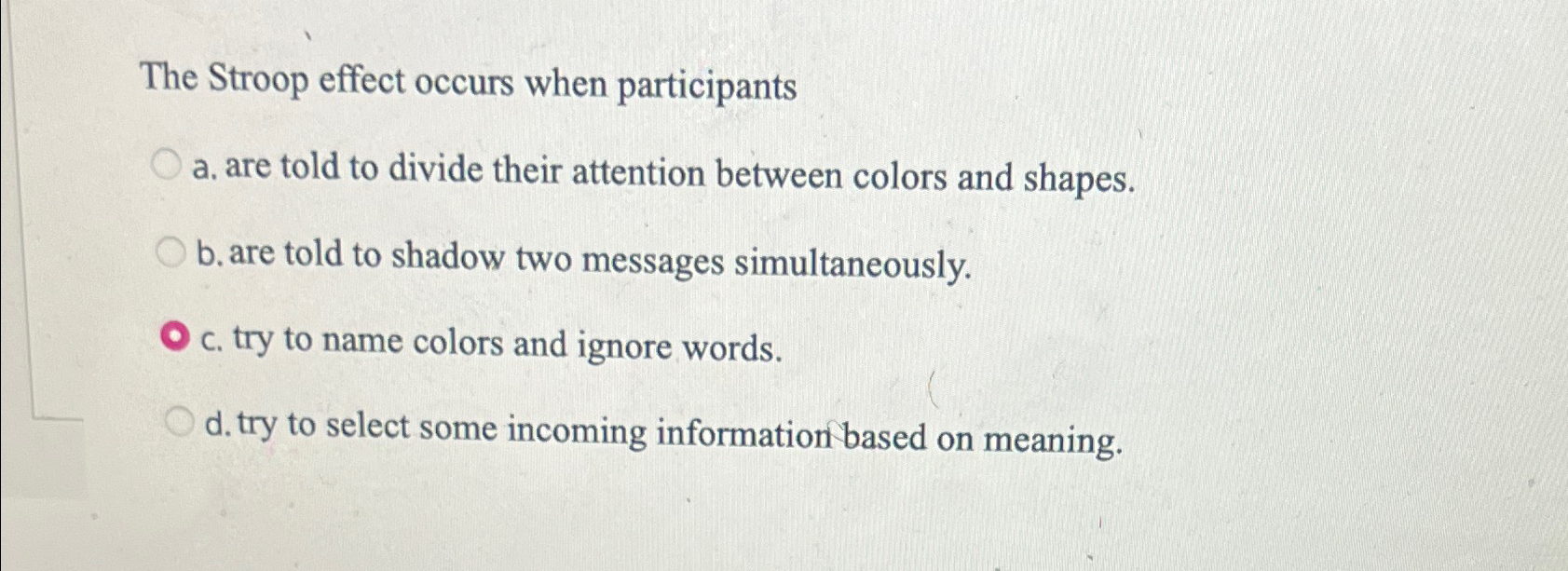Solved The Stroop effect occurs when participantsa. ﻿are | Chegg.com