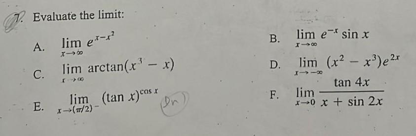 Solved Evaluate the limit: A. limx→∞ex−x2 B. limx→∞e−xsinx | Chegg.com